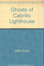 Ghosts of Cabrillo Lighthouse (A Children's Book - Cabrillo National ...