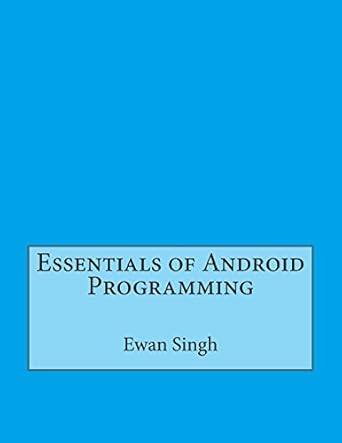 Essentials of Android Programming: Singh, Ewan N: 9781512203240: Amazon ...