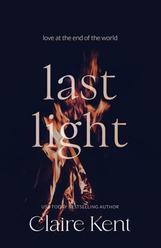 Last Light: Amazon.co.uk: Kent, Claire: 9798817731842: Books
