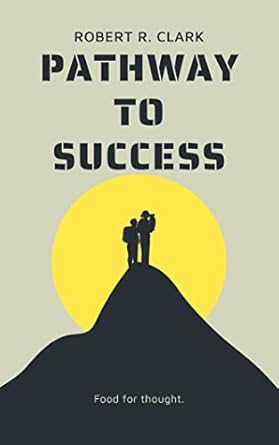 Amazon.com: Pathway To Success eBook : Clark, Robert R.: Kindle Store