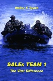 Sales Team 1: The Vital Difference: Spath, Walter F.: 9781413479959 ...