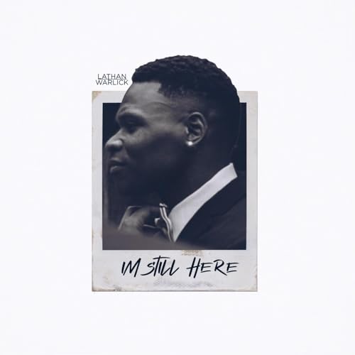 Play I'm Still Here by Lathan Warlick on Amazon Music