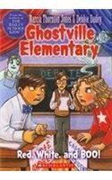 Ghostville Elementary Red, White, and Boo!: Marcia Thornton Jones ...