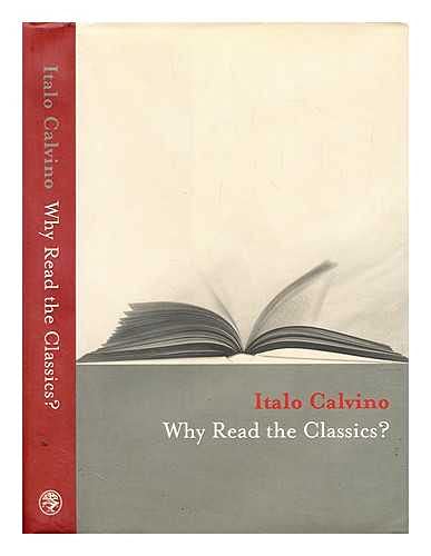 Why Read the Classics?: Calvino, Italo: 9780676592832: Amazon.com: Books