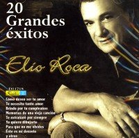 Roca, Elio - 20 Grandes Exitos - Amazon.com Music