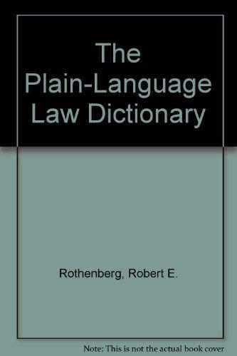 The Plain-Language Law Dictionary (Reference): Rothenberg, Robert E ...