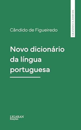 Novo dicionário da língua portuguesa eBook : de Figueiredo, Cândido ...