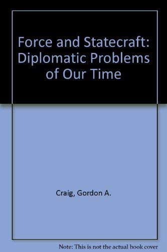 Amazon.com: Force and Statecraft: Diplomatic Problems of Our Time ...