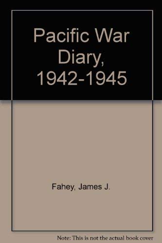 Pacific War Diary, 1942-1945: Fahey, James J.: 9780837161761: Amazon ...