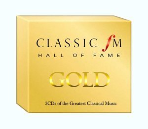Classic FM Hall of Fame GOLD, the Greatest Classical Music - Amazon.com ...