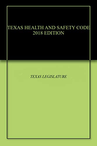 TEXAS HEALTH AND SAFETY CODE 2018 EDITION - Kindle edition by ...