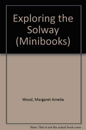 Exploring the Solway (A Dalesman Mini-book): Wood, M.A.: 9780852066317 ...