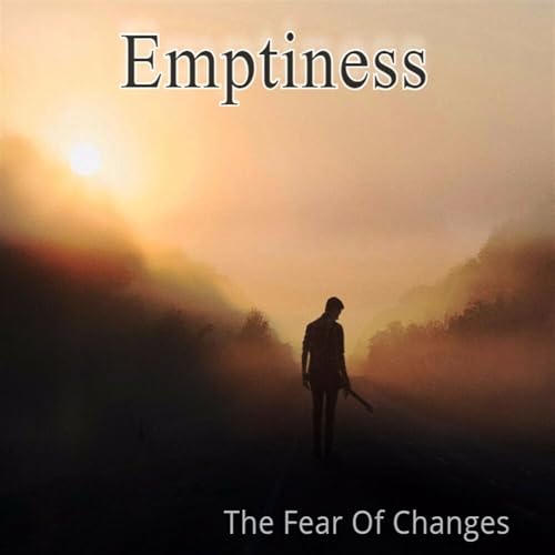 Amazon.com: The Fear of Changes [Explicit] : Emptiness: Digital Music