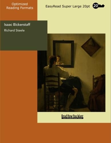 Isaac Bickerstaff: [EasyRead Super Large 20pt Edition]: Steele, Richard ...