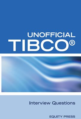 Amazon.com: Unofficial TIBCO Business WorksT Interview Questions ...