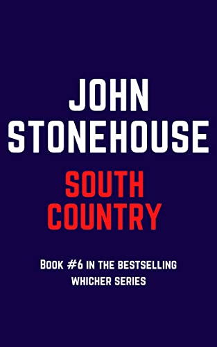 South Country (The Whicher Series) - Kindle edition by Stonehouse, John ...
