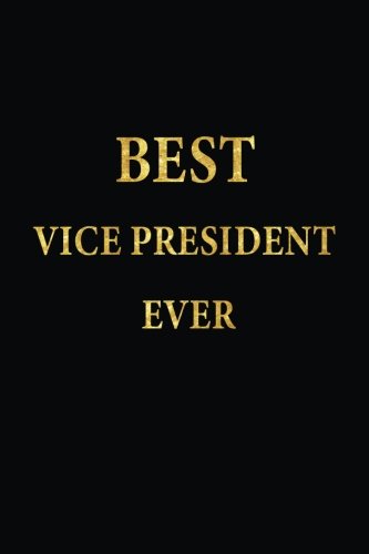 Best Vice President Ever: Lined Notebook, Gold Letters Cover, Diary ...