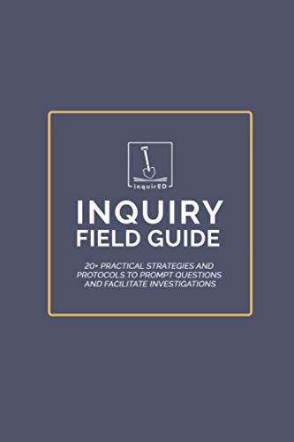 Amazon.com: inquirED's Inquiry Field Guide: 20+ Practical Strategies ...