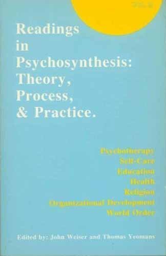 Readings in Psychosynthesis: Theory Process and Practice: Weiser ...