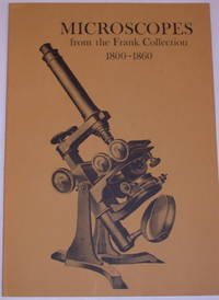 Microscopes from the Frank Collection, 1800-1860: Illustrating the ...