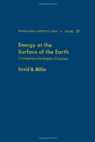Energy at the Surface of the Earth: An Introduction to the Energetics ...