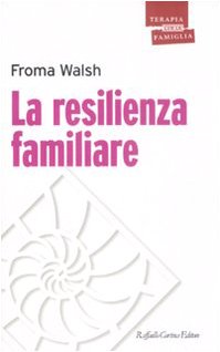 La resilienza familiare : Froma Walsh: Amazon.de: Bücher