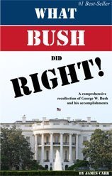 What Bush Did Right: A Comprehensive Recollection of George W. Bush and ...