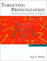 Targeting Pronunciation: Communiciating Clearly in English: Miller ...