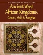 Ancient West African Kingdoms: Ghana, Mali, and Songhai (Understanding ...