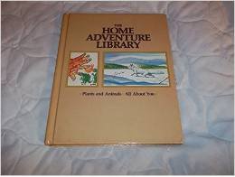 The Home Adventure Library (Volume 2: Plants and Animals : All About ...