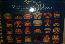 Madame Tussaud's Book of Victorian Masks: Lambourne, Lionel ...