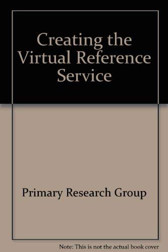 Creating the Virtual Reference Service: Primary Research Group ...