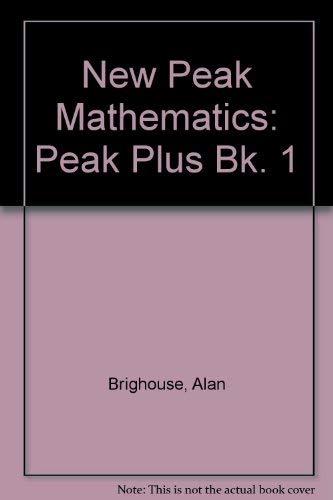 Peak Plus (Bk. 1) (New Peak Mathematics) : Brighouse, Alan, Godber, D ...