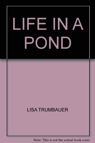 Life in a Pond: LISA TRUMBAUER: 9781567843392: Amazon.com: Books