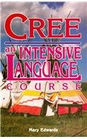 Cree: An Intensive Language Course (English and Cree Edition): Edwards ...