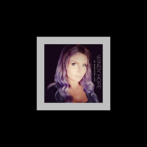 Écouter In Another Life par WINDY HOPE sur Amazon Music Unlimited