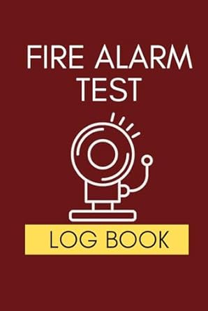 Fire Alarm Test Log Book: Cute Fire Safety Checklist Notebook: O'Reilly ...