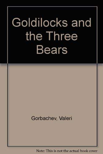 Goldilocks and the Three Bears: Gorbachev, Valeri: 9780735814394 ...
