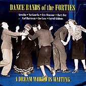 Dance Band of the Forties, A - Dance Bands of the 40's: Dream World ...