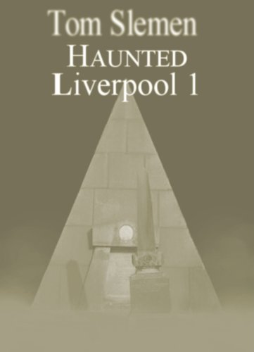Haunted Liverpool 1 eBook : Slemen, Tom: Amazon.co.uk: Books