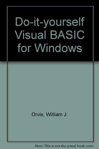Do It Yourself: Visual Basic for Windows: Orvis, William J.: 9780672302596: Amazon.com: Books