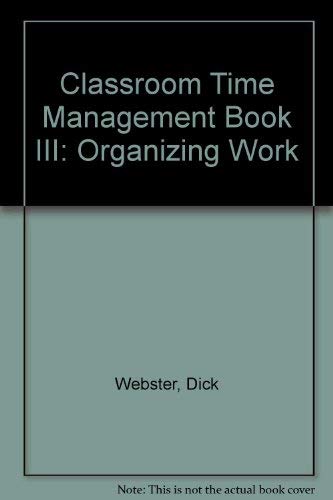 Buy Classroom Time Management Book III: Organizing Work Book Online at ...
