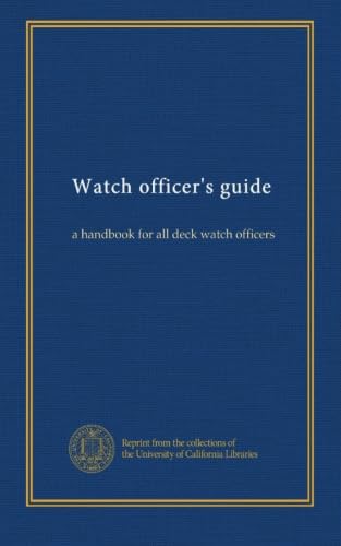 Watch officer's guide: a handbook for all deck watch officers: Unknown ...