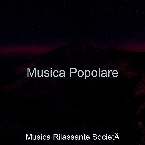 Musica Popolare de Musica Rilassante SocietÃ en Amazon Music Unlimited