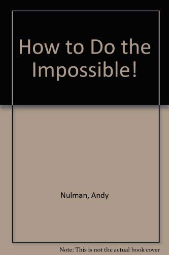 How to Do the Impossible!: Andy Nulman: 9781896912134: Amazon.com: Books