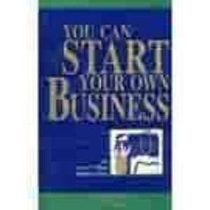 You Can Start Your Own Business (An "I Can" Book. Business Series ...