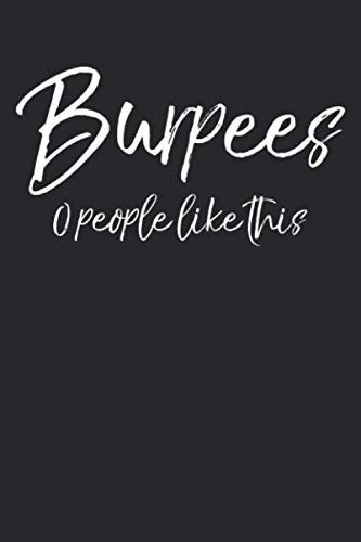 Burpees 0 People Like This: Funny Circuit Workout Journal Logbook with ...