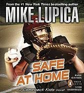 Safe at Home: A Comeback Kids Novel: Lupica, Mike, Nobbs, Keith ...