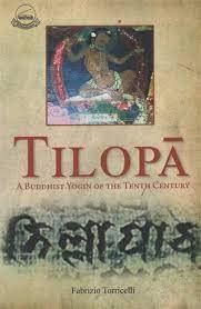 Tilopa A Buddhist yogin of the Tenth Century : Fabrizio Torricelli ...