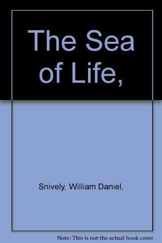 The Sea of Life,: snively, william: 9780999129821: Amazon.com: Books